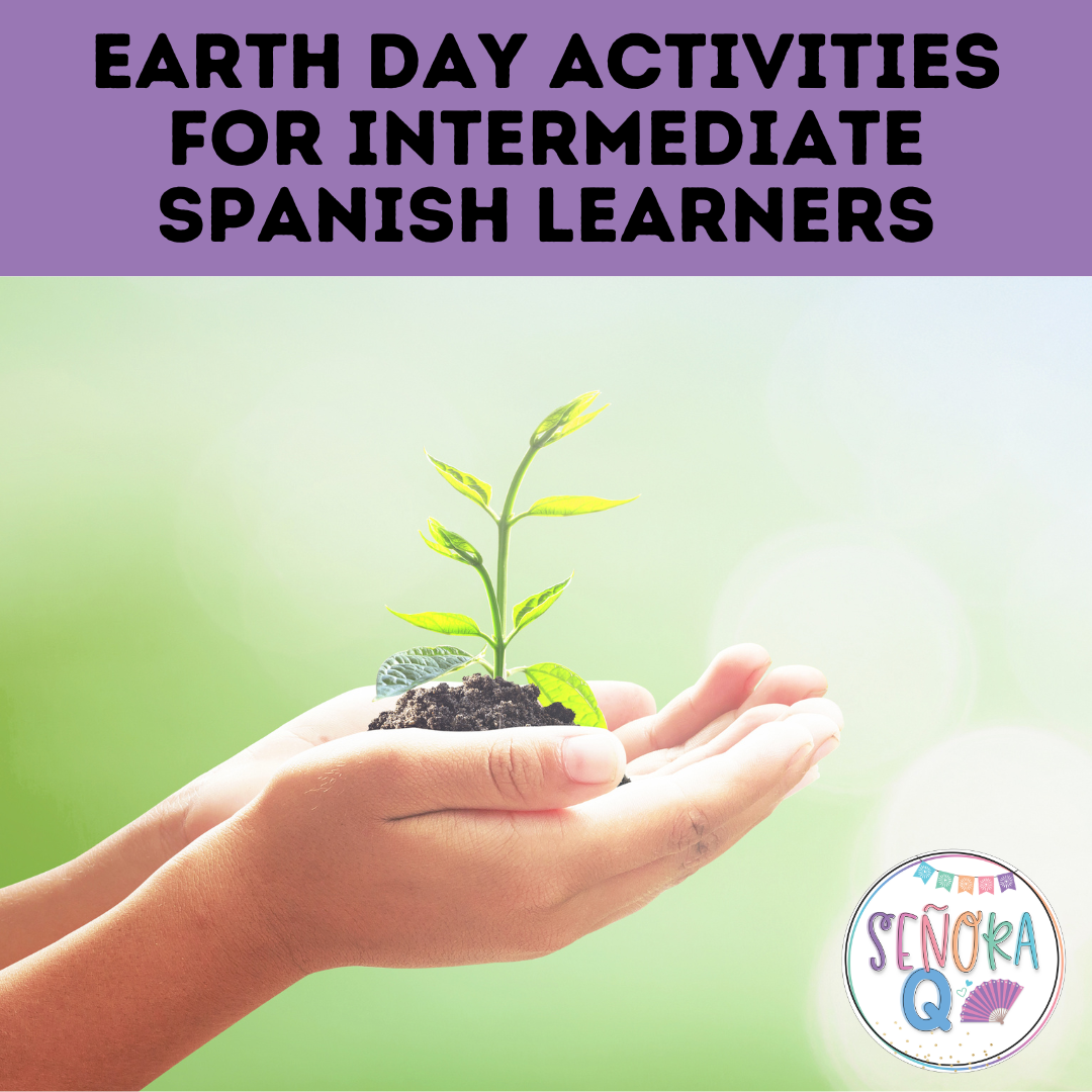 Earth Day Environment Activities for Intermediate Spanish Learners ...