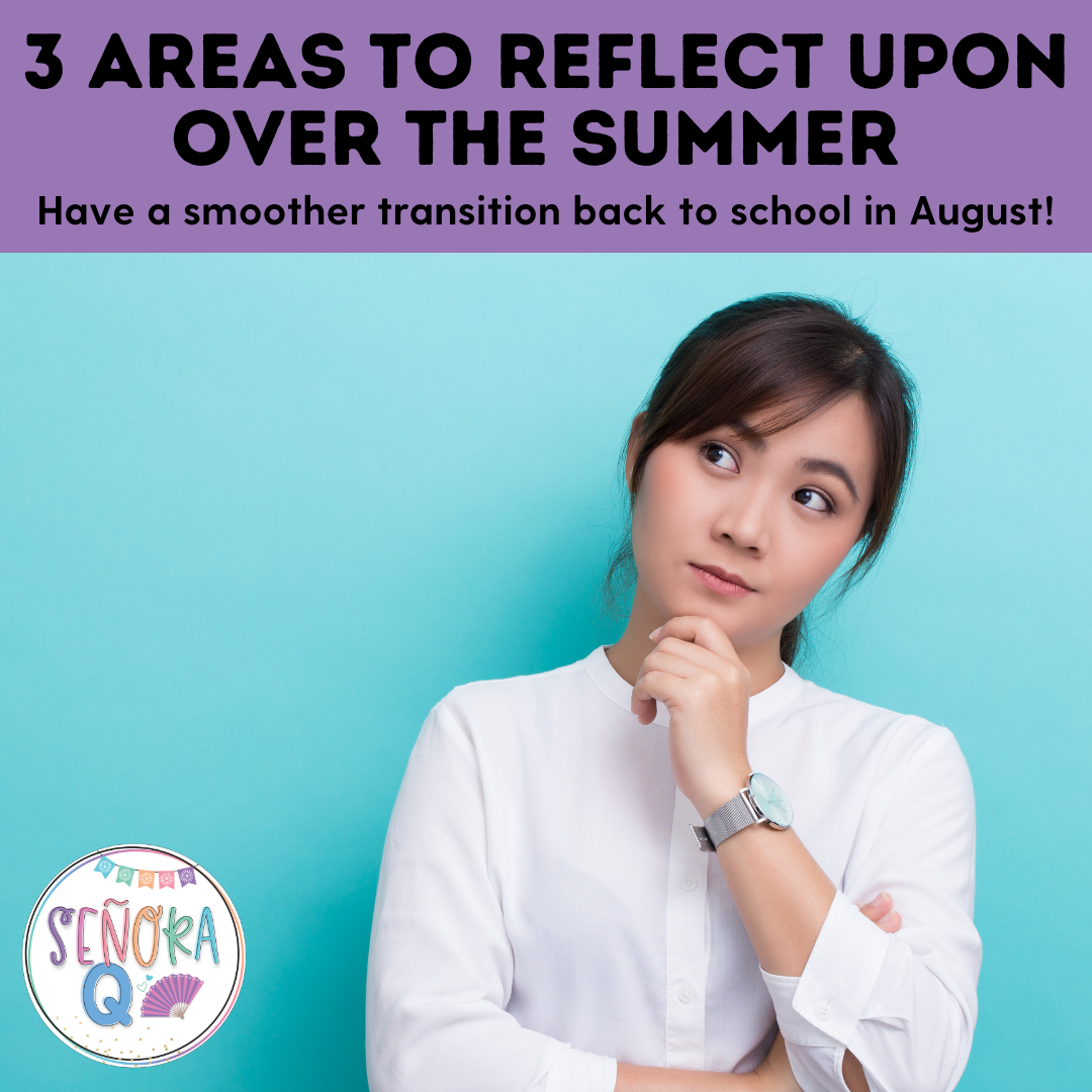 3 Areas to Reflect Upon Over the Summer – Señora Q