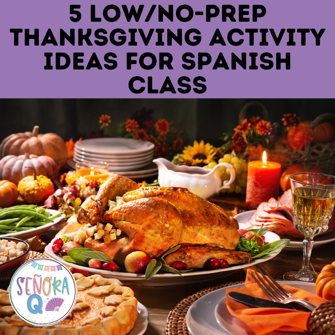 10+ Low/No-Prep Thanksgiving Activity Ideas for Spanish Class – Señora Q