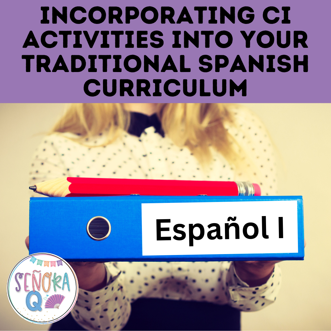 Tips for Incorporating CI Into Your Traditional Spanish Curriculum ...