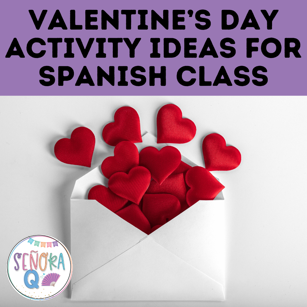 Valentine’s Day Activity Ideas for Spanish Class – Señora Q
