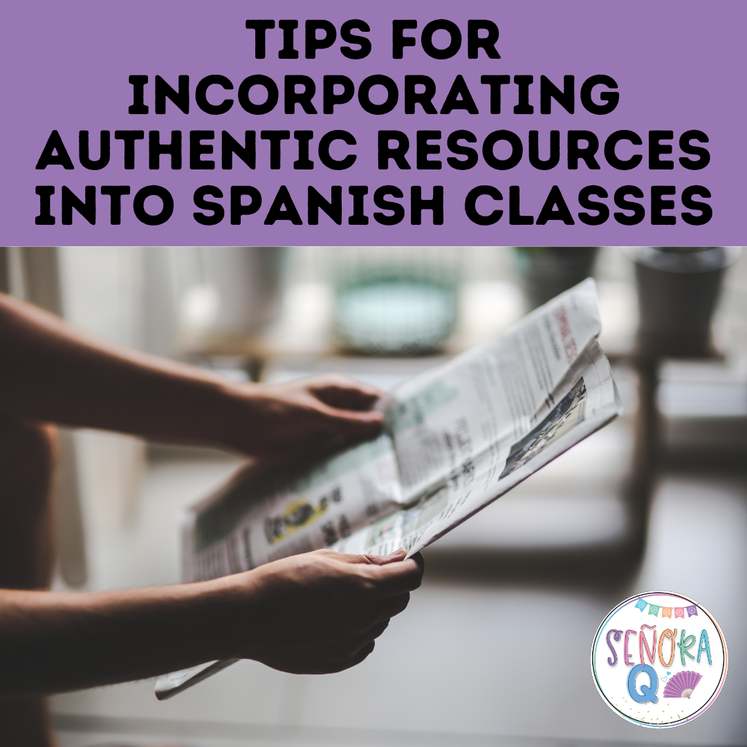 Tips for Incorporating Authentic Materials Into Your Spanish Classes ...