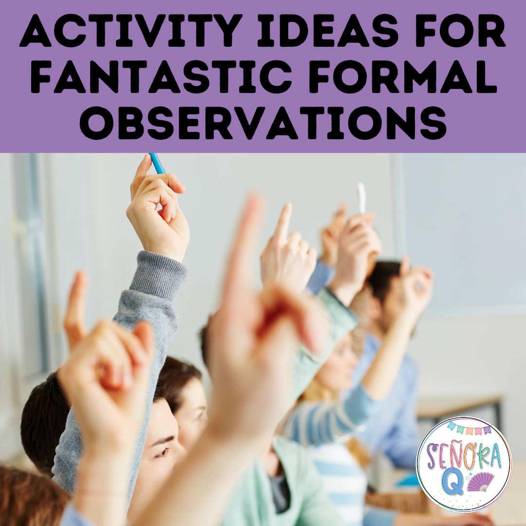 Activity Ideas for Fantastic Formal Observations in Spanish Class ...